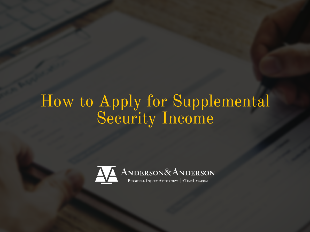 How to Apply for Supplemental Security Income | Anderson & Anderson
